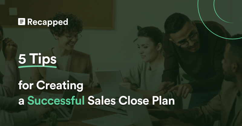 5 Tips for Creating a Successful Sales Close Plan - Mark Fershteyn
